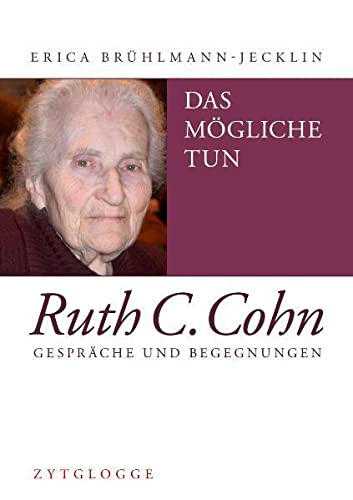 Das Mögliche tun – Ruth C. Cohn: Gespräche und Begegnungen : Brühlmann ...