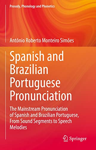 Spanish and Brazilian Portuguese Pronunciation: The Mainstream ...