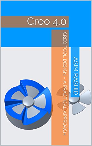 Amazon.com: Creo Tool Design – A Practical Approach: Creo 4.0 eBook ...
