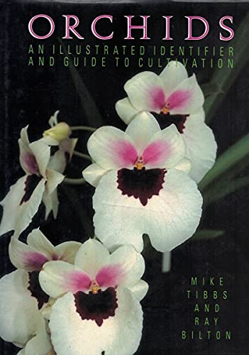 Orchids: An Illustrated Identifier and Guide to Cultivation: Mike Tibbs ...