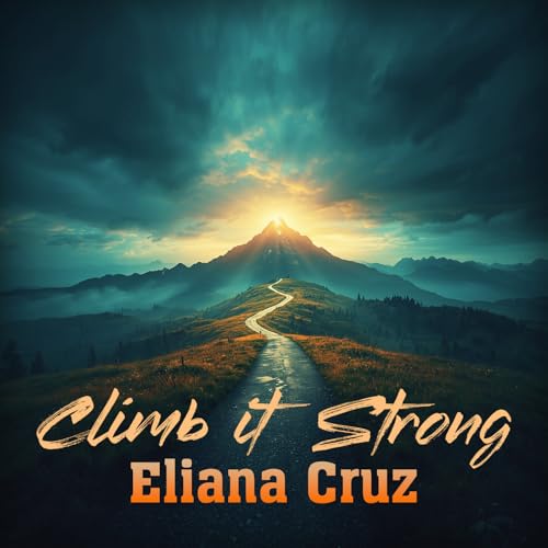 Écouter Climb It Strong de Eliana Cruz sur Amazon Music