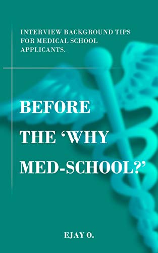Amazon.com: Before The ‘Why Med-School?’: Interview Background Tips For ...