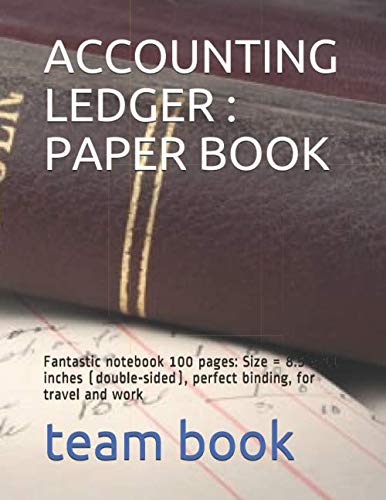 ACCOUNTING LEDGER : PAPER BOOK: Fantastic notebook 100 pages: Size = 8. ...
