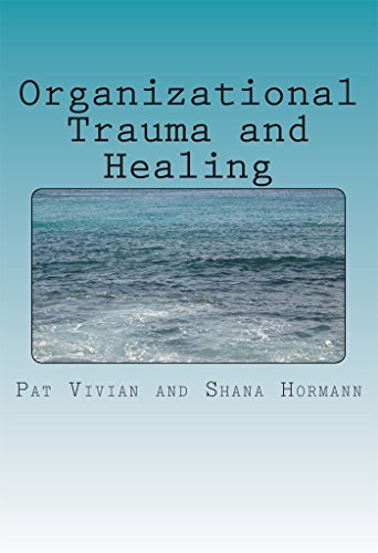 Organizational Trauma and Healing - Kindle edition by Vivian, Patricia ...