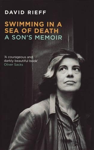 Swimming In A Sea Of Death: A Son's Memoir: Amazon.co.uk: Rieff, David ...