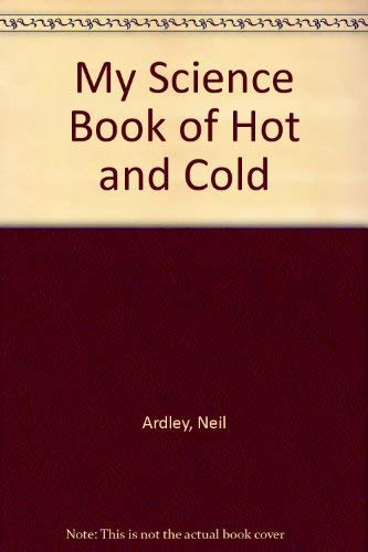 My Science Book of Hot and Cold: Neil Ardley: 9780863186868: Amazon.com ...
