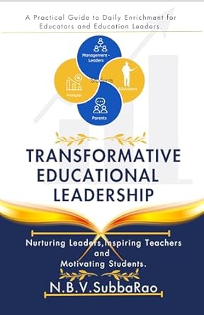 Transformative Educational Leadership: Nurturing Leaders, Inspiring Teachers, and Motivating ...