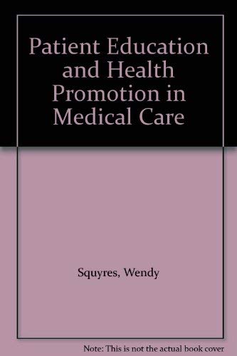 Patient Education and Health Promotion in Medical Care: 9780874845532 ...