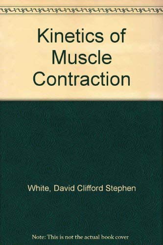 The kinetics of muscle contraction (Pergamon studies in the life ...