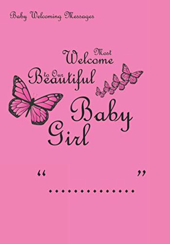 Welcome Baby Girl: Baby Welcoming Messages Book, colored papers, matte ...
