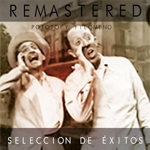 Play Selección de éxitos (Remastered) by Pototo y Filomeno on Amazon Music