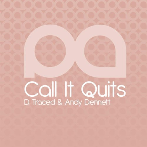 Amazon MusicでD. Trac3d & Andy DennettのCall It Quitsを再生する