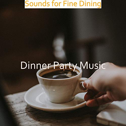 Play Sounds for Fine Dining by Dinner Party Music on Amazon Music Unlimited