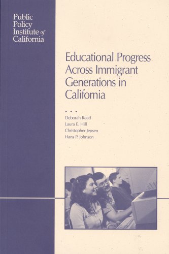 Educational Progress Across Immigrant Generations in California ...