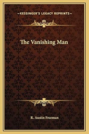 The Vanishing Man: Freeman, R. Austin: 9781169307339: Amazon.com: Books