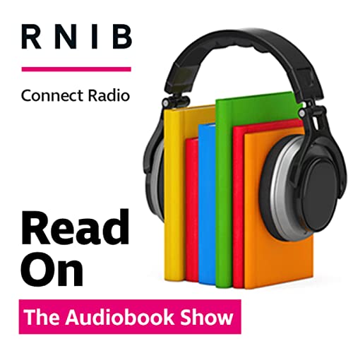 Read On - The Audiobook Show from RNIB : RNIB Connect Radio: Amazon.co ...