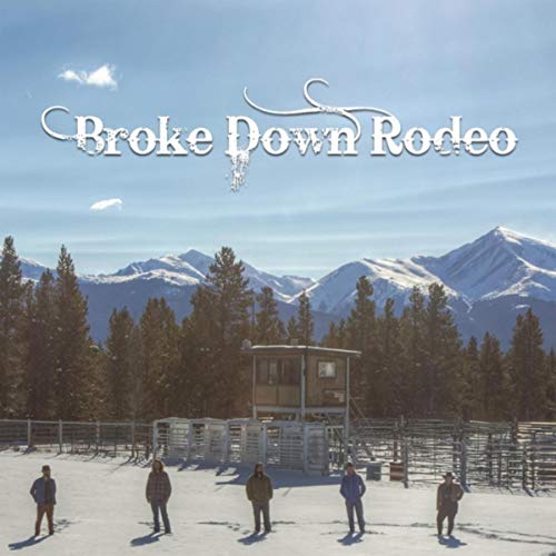 Play First Rodeo by Broke Down Rodeo, Larry Lacerte & Anna Welcher on ...