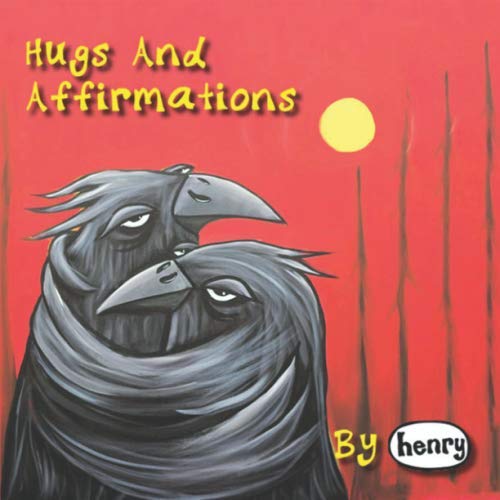 Hugs and Affirmations: Ward, Ryan Henry, Schons, Andrew J, Bazely ...