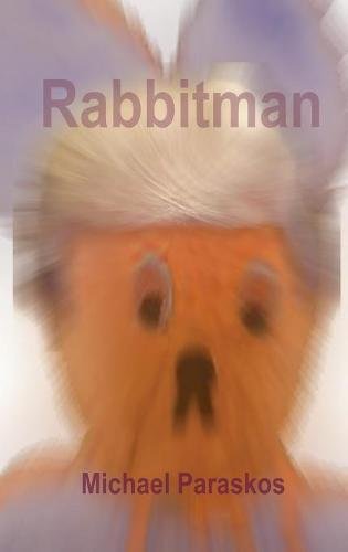 Rabbitman: Michael Paraskos: 9780995713000: Amazon.com: Books