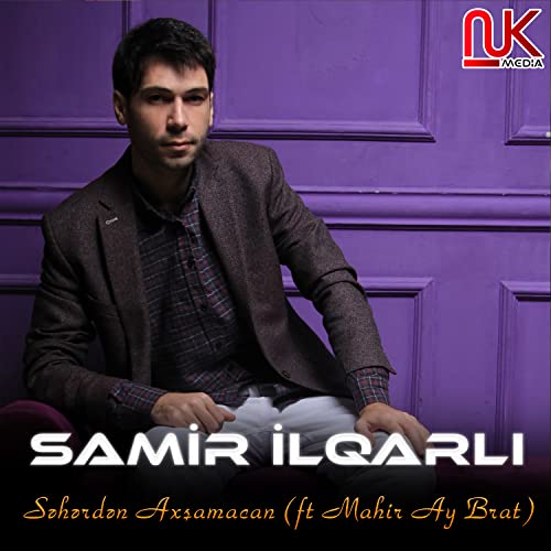 Écouter Səhərdən Axşamacan par Samir İlqarlı feat. Mahir Ay Brat sur Amazon Music Unlimited