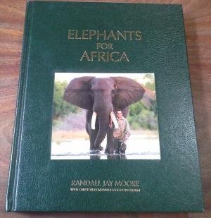 Elephants For Africa: Randall Jay Moore, Christopher Munnion, Horst ...