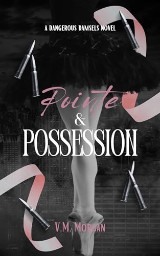 Pointe & Possession (Dangerous Damsels Book 1) - Kindle edition by ...