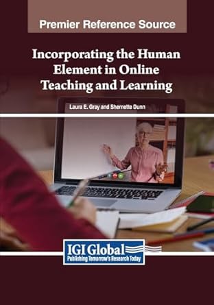 Buy Incorporating the Human Element in Online Teaching and Learning ...