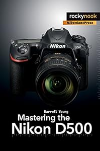 Amazon.com: Mastering the Nikon D750 (The Mastering Camera Guide Series) eBook : Young, Darrell ...