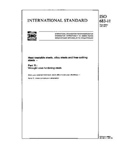 ISO 683-11:1987, Heat-treatable steels, alloy steels and free-cutting steels - Part 11 : Wrought ...