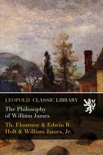 The Philosophy of William James : Flournoy, Th.: Amazon.in: Books