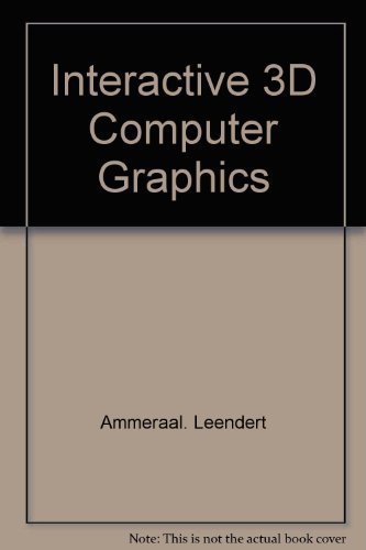 Interactive 3D Computer Graphics: Ammeraal, Leen: 9780471920144: Amazon.com: Books