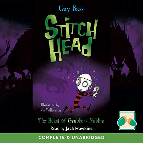Stitch Head: The Beast of Grubbers Nubbin (Audio Download): Guy Bass ...