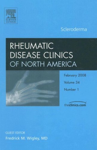 Scleroderma (Rheumatic Disease Clinics of North America, Vol. 34, No. 1 ...