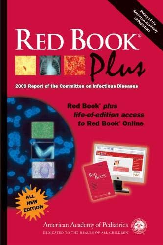 Red Book Plus: 2009 Report of the Committee on Infectious Diseases ...