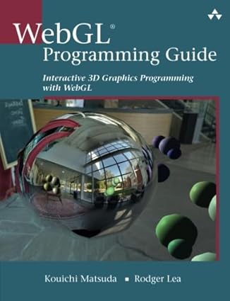 WebGL Programming Guide: Interactive 3D Graphics Programming with WebGL (OpenGL): Matsuda / Lea ...