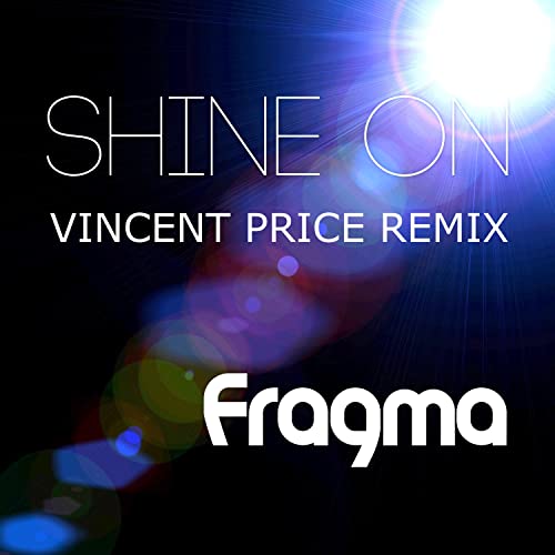 Shine On (Vincent Price Remix) by Fragma on Prime Music