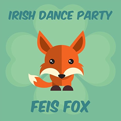 Amazon.com: Irish Dance Party : Feis Fox: Digital Music