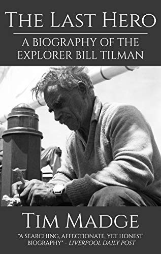 Amazon.com: The Last Hero: A Biography of the Explorer Bill Tilman ...