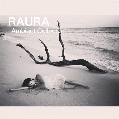 Amazon.com: Ambient Collection : Raura: Digital Music