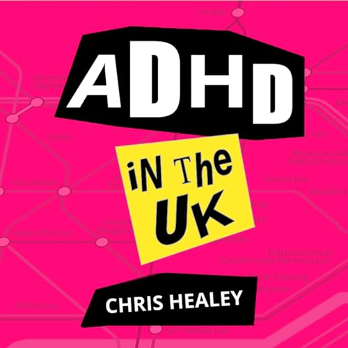 ADHD in the UK: Realisation to Empowerment: A Navigation Guide for Your ...