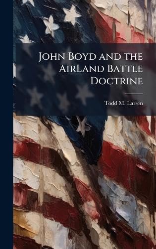 Buy John Boyd and the AirLand Battle Doctrine Book Online at Low Prices in India | John Boyd and ...