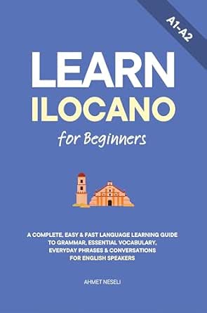 Amazon.com: Learn Ilocano for Beginners: A Complete, Easy & Fast ...