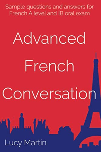 Advanced French Conversation: Sample questions and answers for A level ...