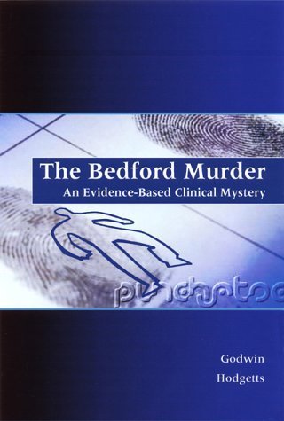 The Bedford Murder: An Evidence-Based Clinical Mystery: Hodgetts MD ...