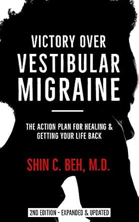 Victory Over Vestibular Migraine: The ACTION Plan for Healing & Getting ...