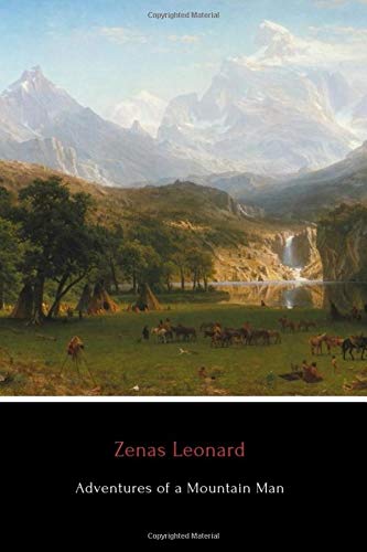 Adventures of a Mountain Man (Annotated): The Narrative of Zenas ...