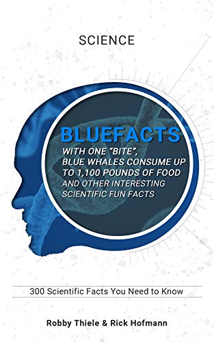 Amazon.com: 300 Scientific Facts You Need to Know: Bluefacts eBook ...