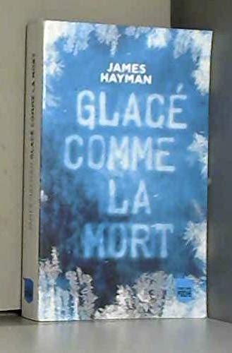glacé comme la mort: James Hayman: 9782298156904: Amazon.com: Books