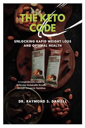 The Keto code: Unlocking Rapid Weight Loss and Optimal Health: A ...