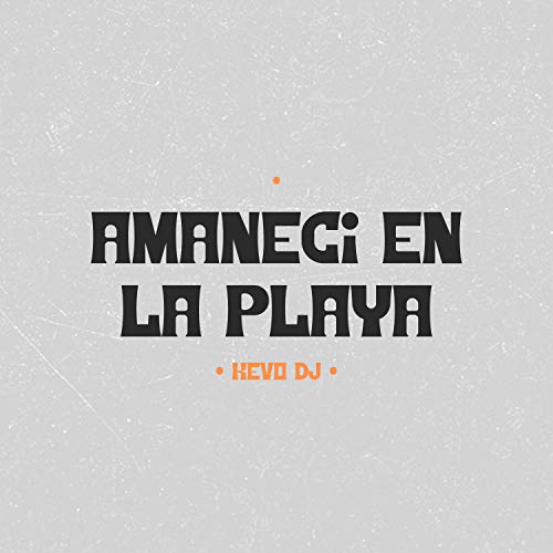 Play Amaneci en la Playa (Club Remix) by Kevo DJ on Amazon Music